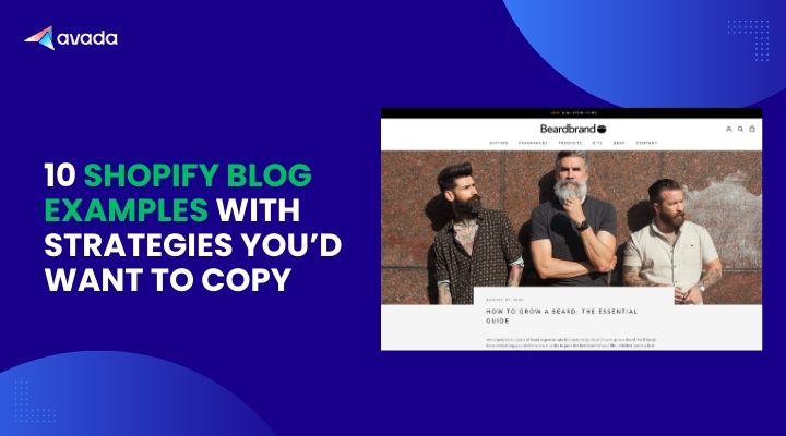 10 Shopify Blog Examples With Strategies You’d Want to Copy